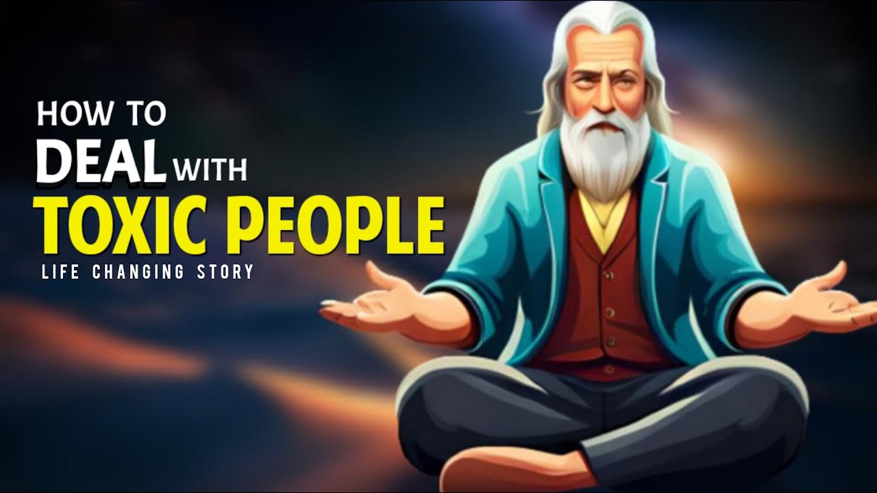 How to Deal with Toxic People | Say Good Bye To Toxic People From Your ...