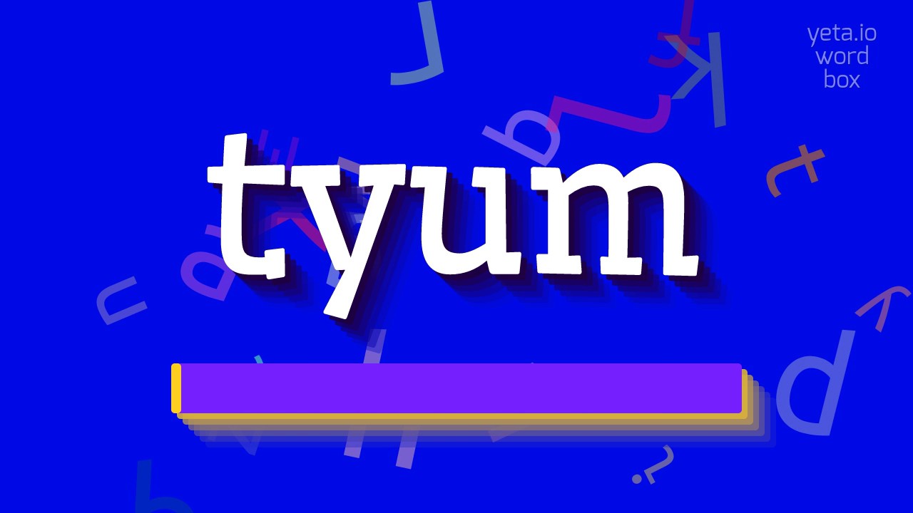 How to say "tyum"! (High Quality Voices) - YouTube