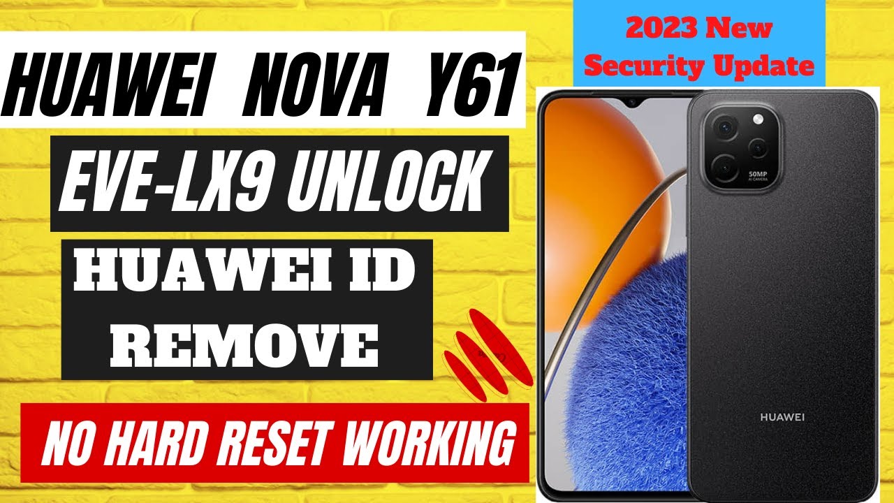 Huawei Nova Y61 Password & ID Remove | Huawei EVE-LX9 Remove Huawei ID ...