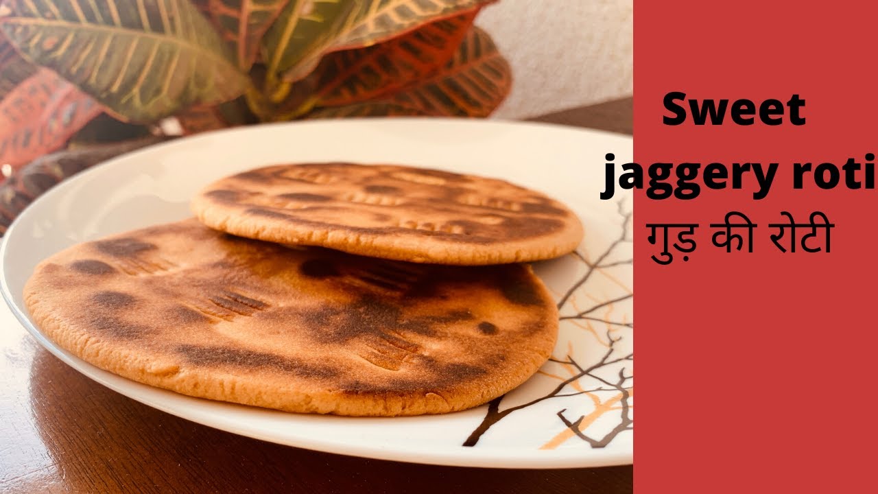 Sweet jaggery roti | मीठी गुड़ की रोटी - YouTube