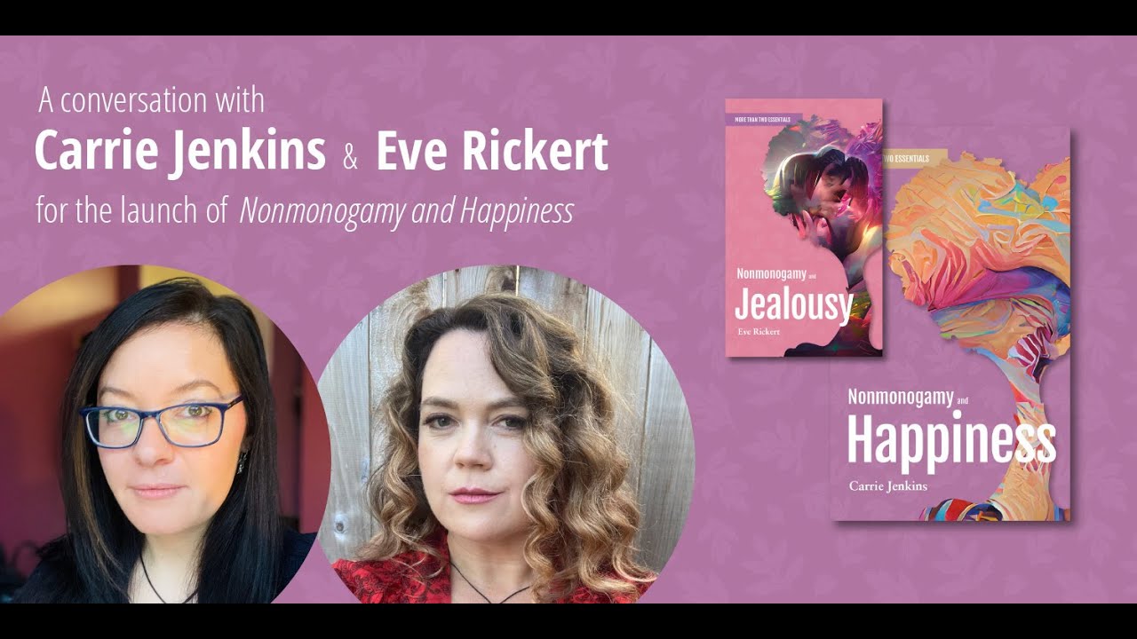 Eve Rickert and Carrie Jenkins discuss Nonmonogamy and Happiness - YouTube