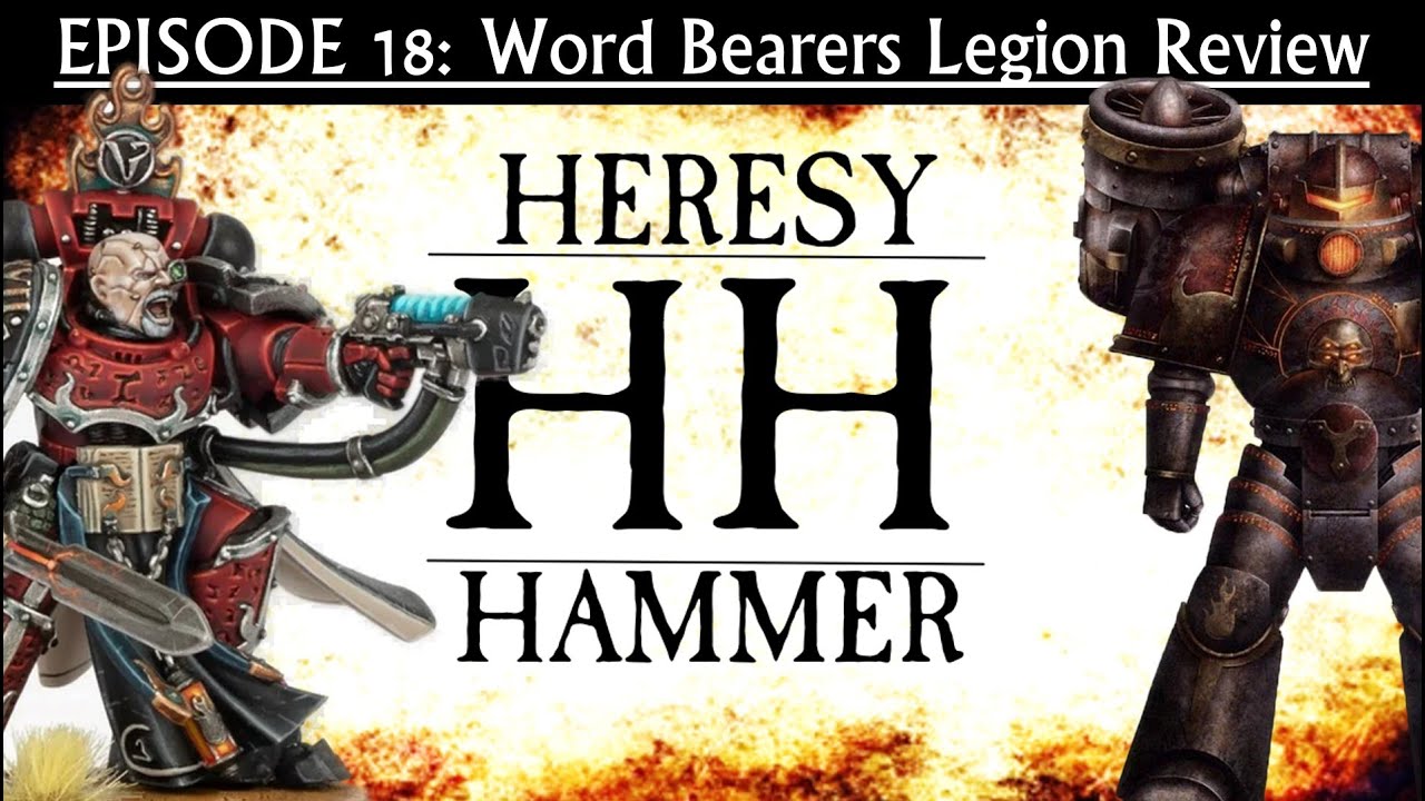 Heresy Hammer Ep18: Word Bearers Legion Rules Review - Warhammer: The ...