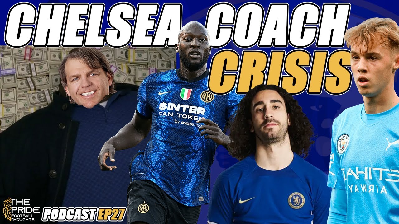 Coach Chaos | This Week at Chelsea | The Pride FT Podcast EP.27 - YouTube