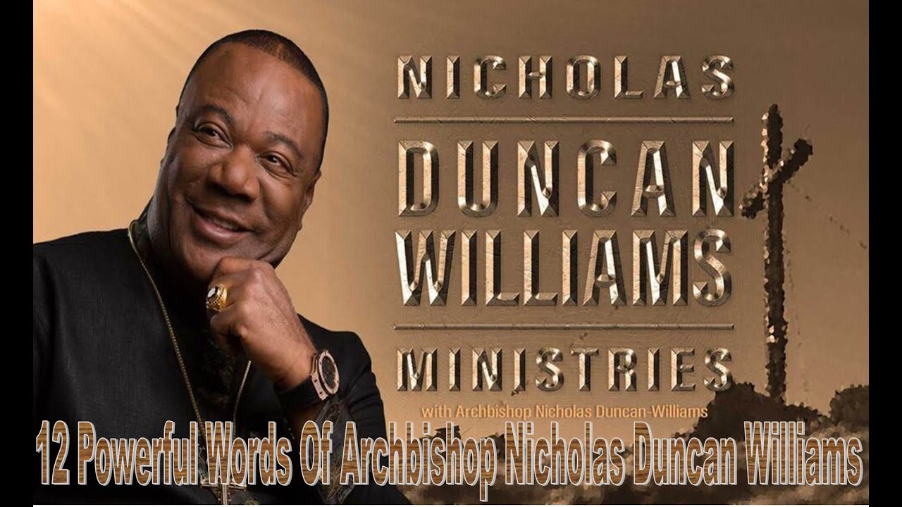 12 Powerful Words Of Archbishop Nicholas Duncan Williams (Wits of ...