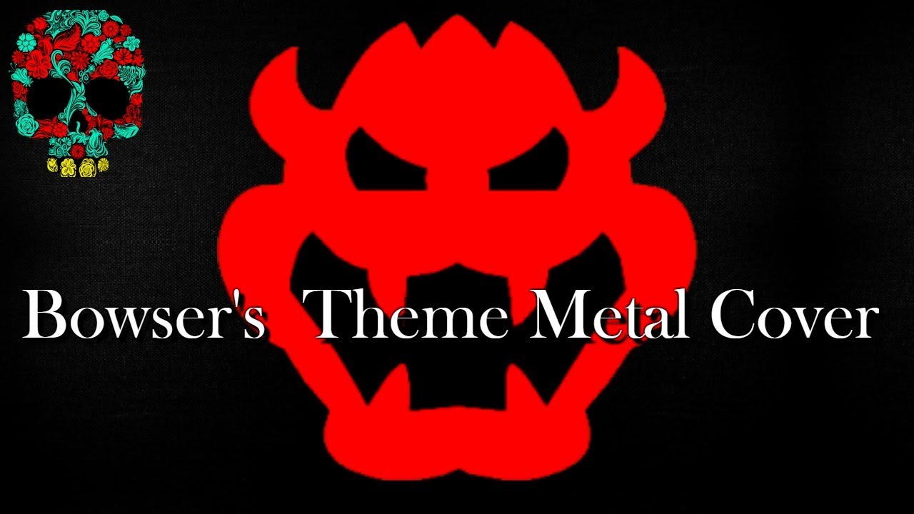 Bowser's Theme- Metal Cover || Super Mario 64 - YouTube