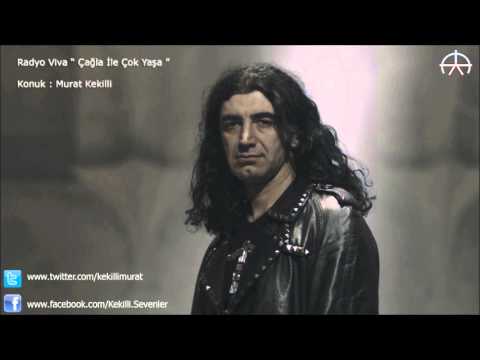 Murat KEKİLLİ - Radyo Viva [ Çağla ile Çok Yaşa ]