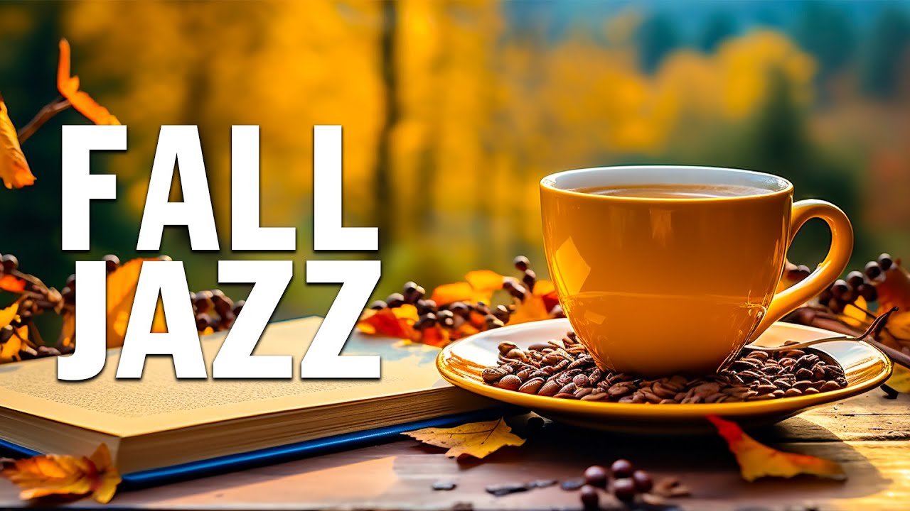 Fall Jazz Music ☕ Elegant August Jazz & Exquisite Bossa Nova for Energy ...