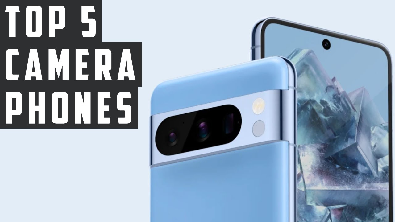5 Best Camera Phones Of 2024 - YouTube