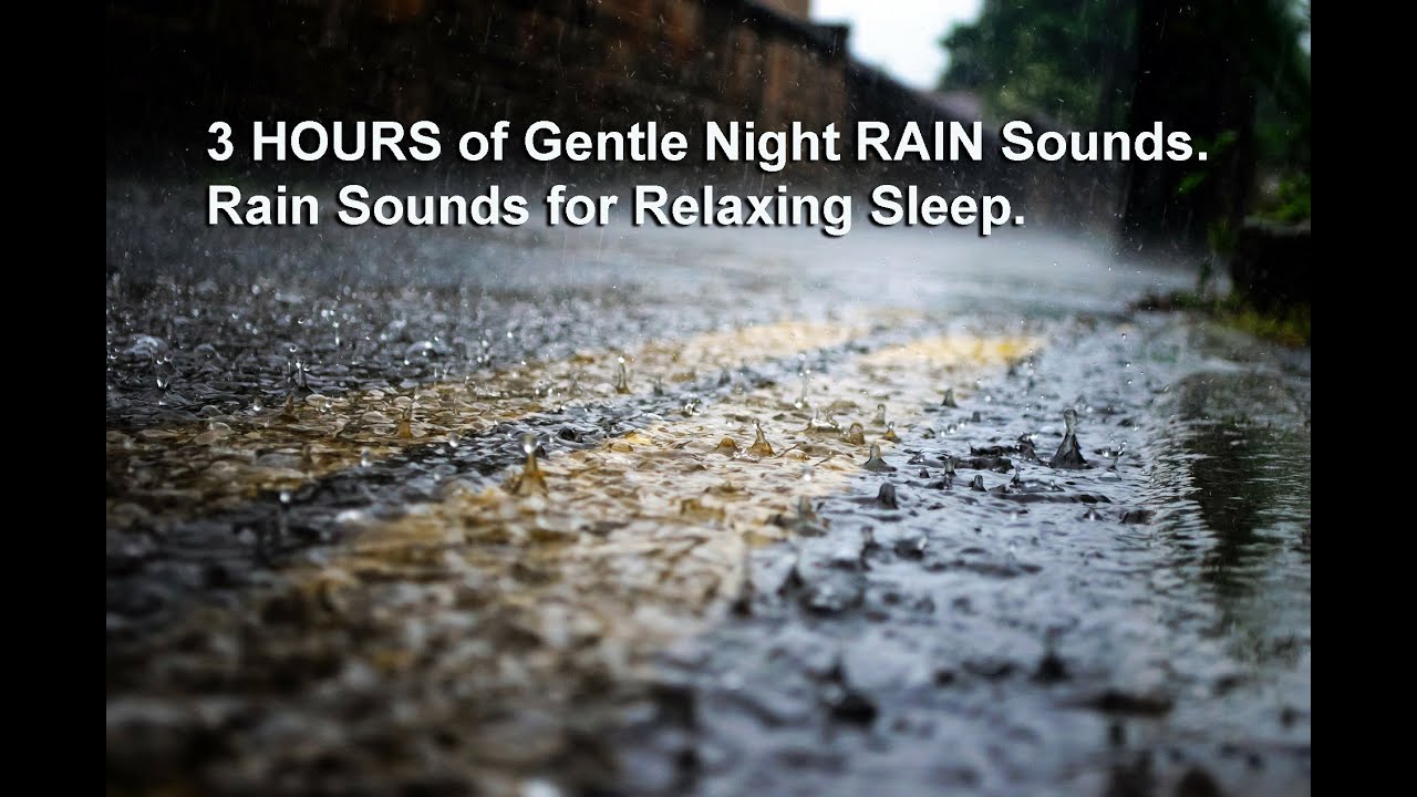 3 HOURS of Gentle Night RAIN Sounds,Rain Sounds for Relaxing Sleep ...