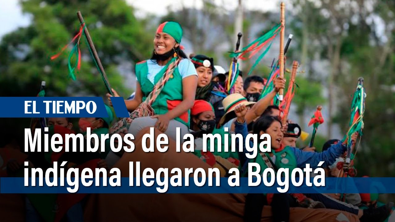 Cerca de 400 miembros de la minga indígena llegaron a Bogotá | El ...