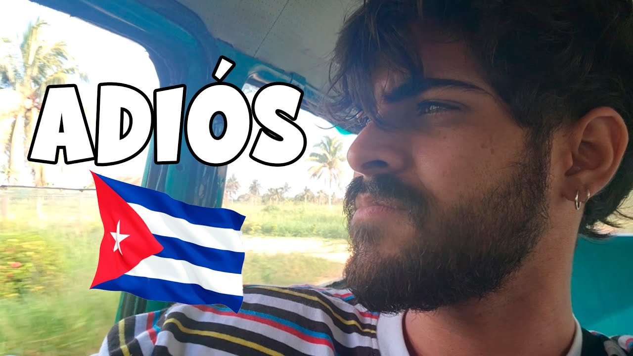 Adiós Cuba 🇨🇺 - YouTube