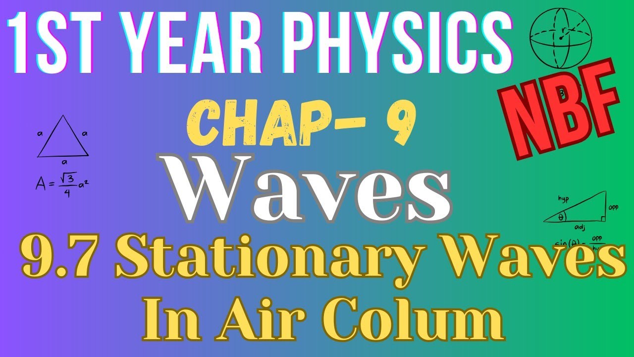 9. 7 Stationary Waves in Air Colum |Class 11 |Physics |Chapter 9 ...