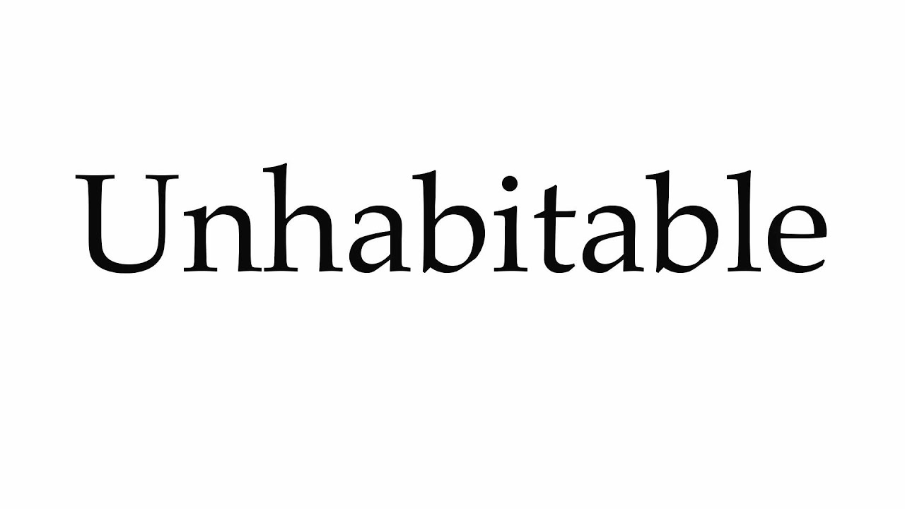How to Pronounce Unhabitable - YouTube