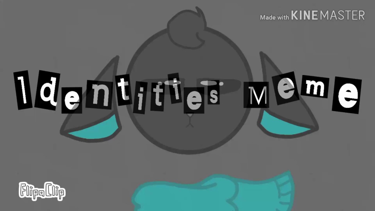 Клип identities Meme Flipa clip - YouTube
