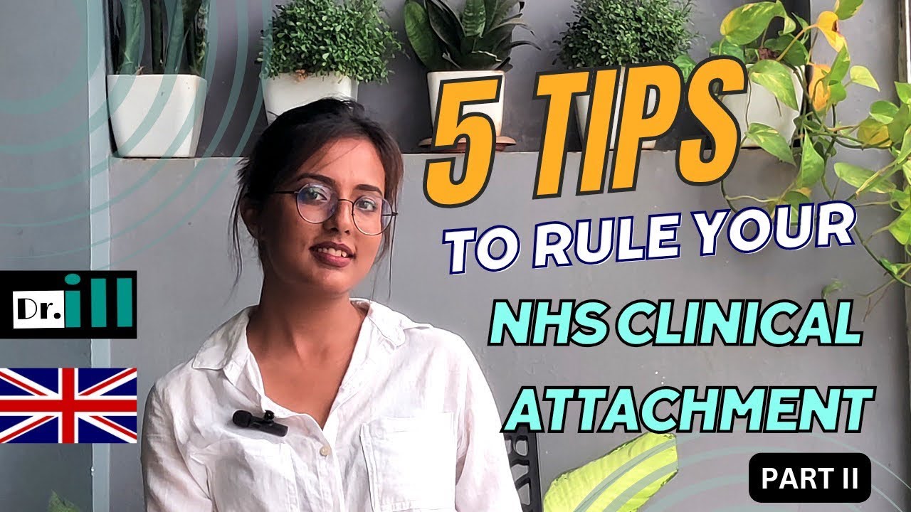5 TIPS for NHS clinical attachmens | All about UK clinical attachments- PART 2 #plab - YouTube