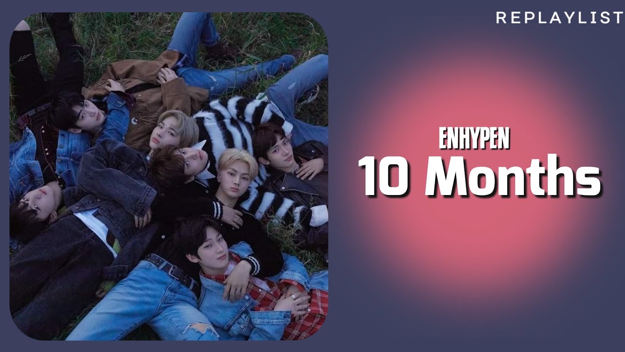 ENHYPEN — 10 MONTHS LYRICS - YouTube