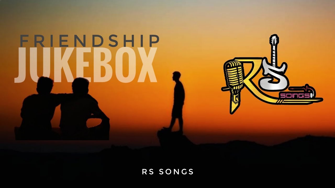 FRIENDSHIP | JUKEBOX | RS SONGS - YouTube