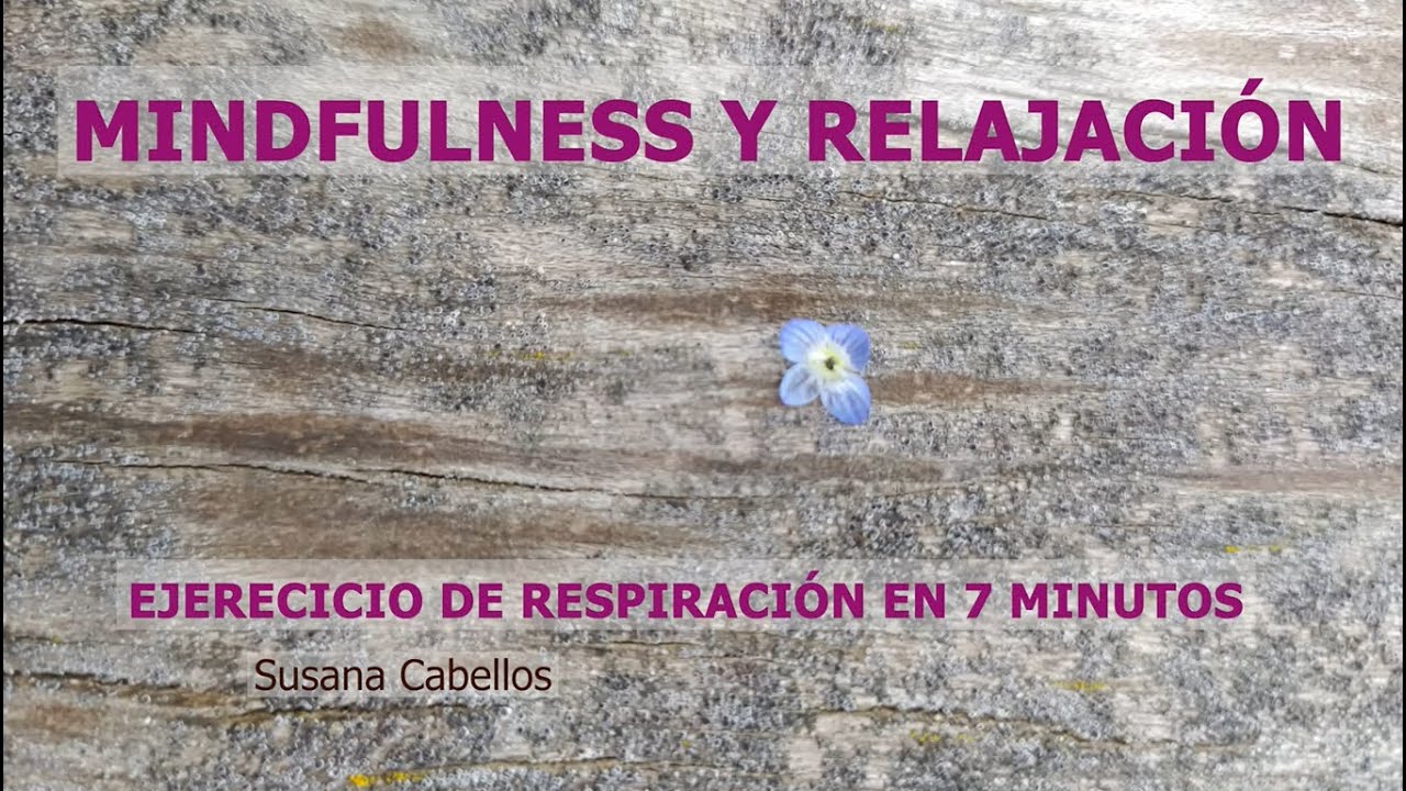 MINDFULNESS Y RELAJACIÓN - Ejercicio 4 [Ejercicio de respiración en 7 ...
