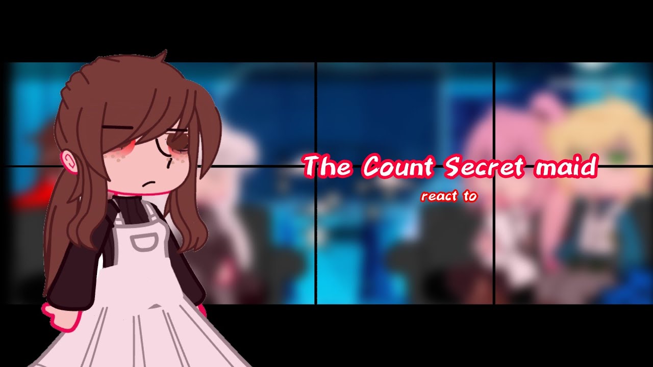 The Count Secret Maid react to|READ WARNING| - YouTube