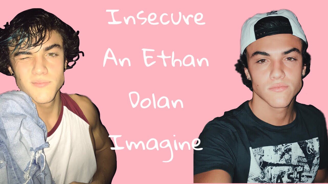 Insecure, An Ethan Dolan Imagine - YouTube