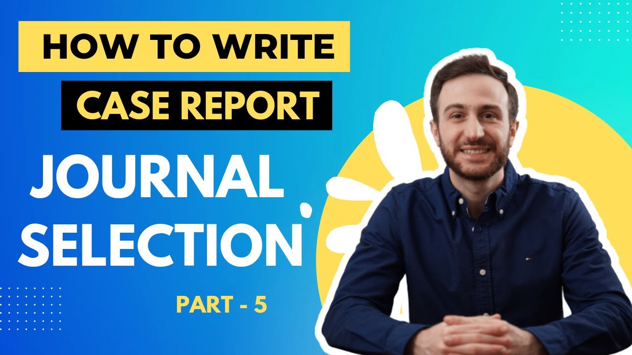 Case Reports [Part 5] Journal Selection - YouTube