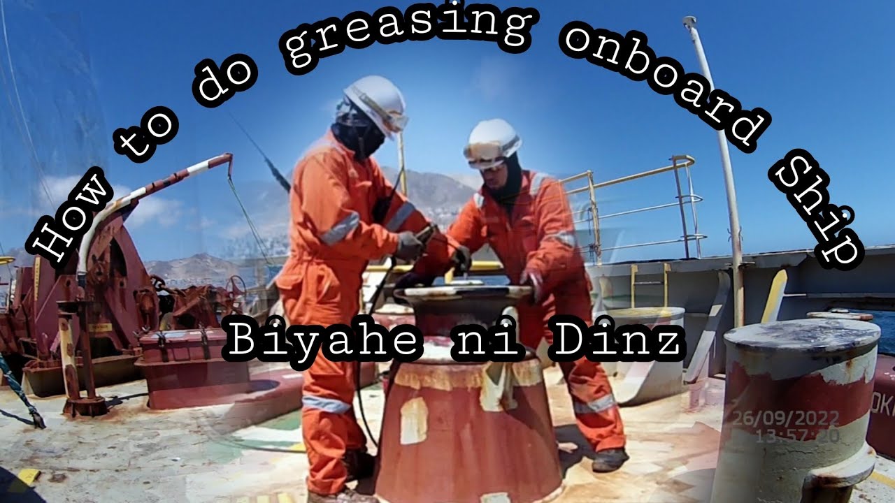 How to do greasing Onboard Ship | Biyahe ni Dinz | BnD | Life Onboard ...