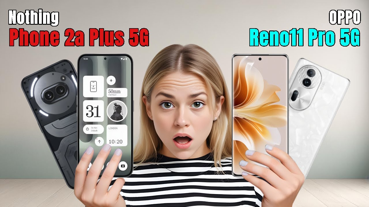 Nothing Phone 2a Plus Vs OPPO Reno11 Pro || Full Comparison ? Which one ...