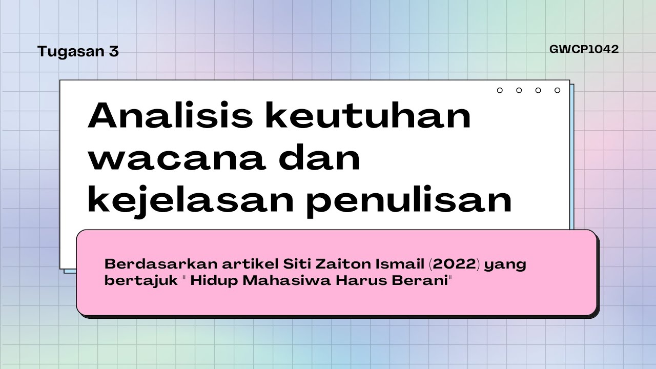 TUGASAN 3 GWCP 1042 PENULISAN AKADEMIK (BERKUMPULAN) KEUTUHAN WACANA ...