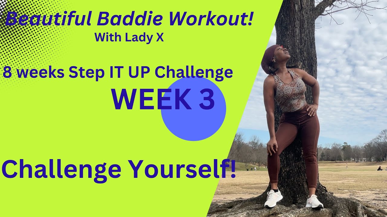 Beautiful Baddie Workout! With Lady X. 8 Weeks Step It Up Challenge ...