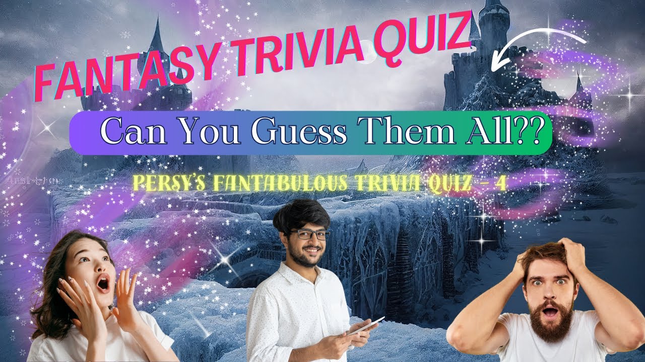 Fantasy Trivia Quiz 4 Hardest Difficulty - Trivia For Teens & Kids ...