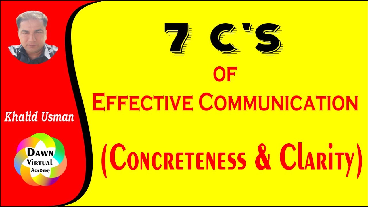 7C's of Effective Communication (Part-III) Concreteness and Clarity ...