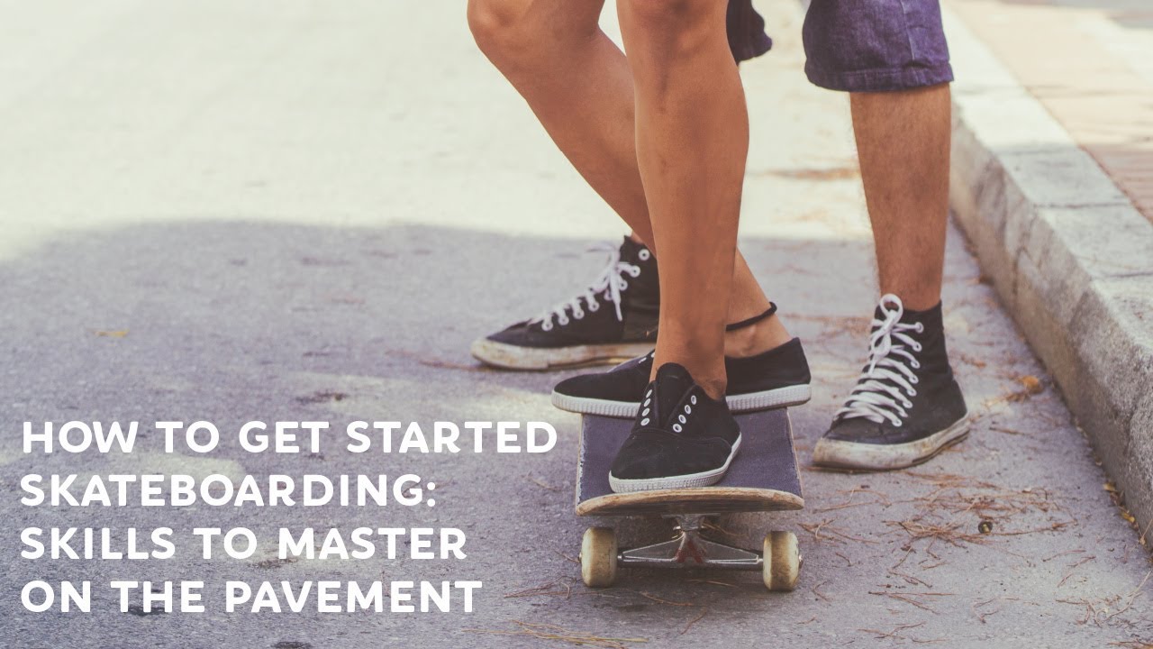 How to Start Skateboarding for Beginners {SKILLS TO MASTER ON THE ...