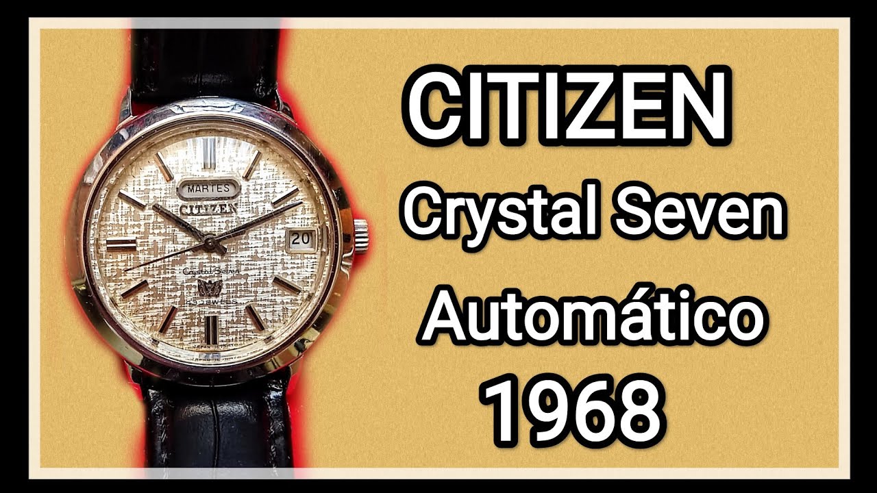 Citizen Crystal Seven Automático 43 Joyas (1968) - YouTube
