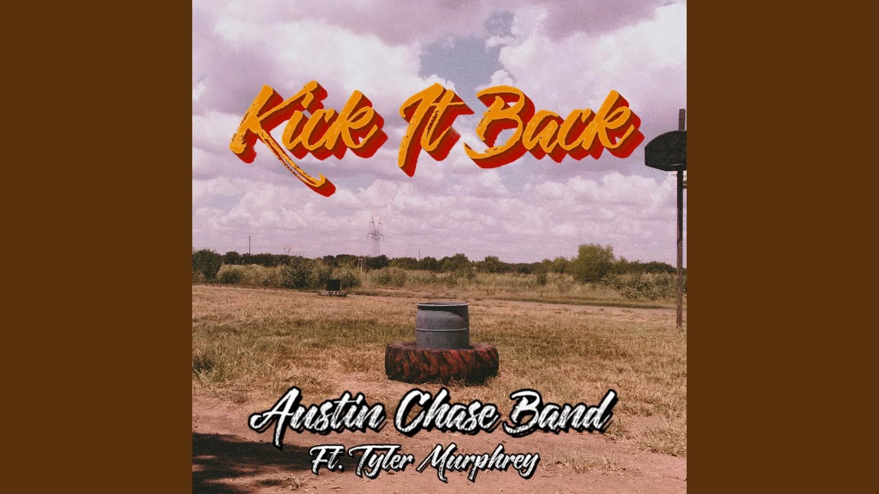 Kick It Back (feat. Austin Chase Band) - YouTube