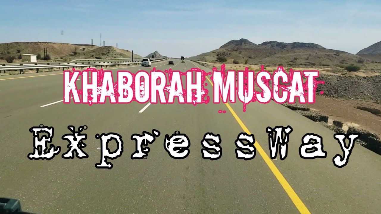Khaburah to Muscat Express Road ||Muscat's very durable road || Muscat ...