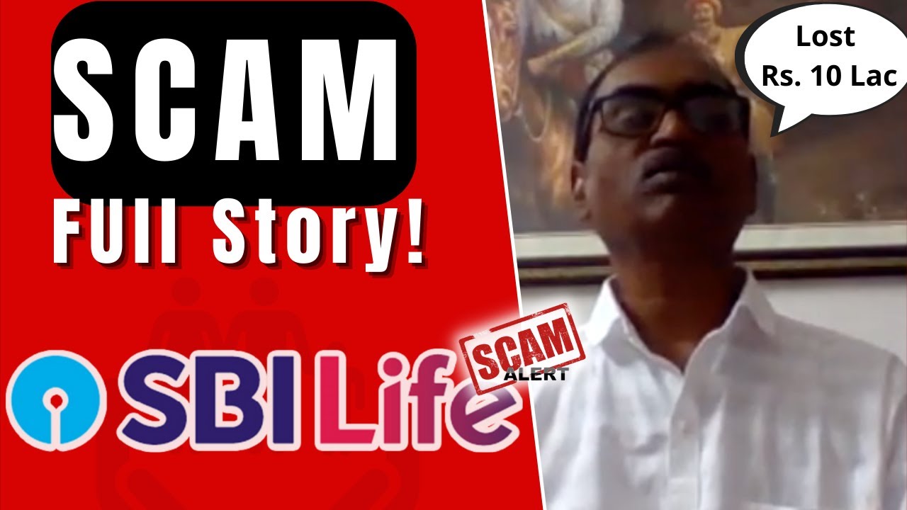 Rs. 10 Lac SCAMMED by SBI Life | Insurance Scam | - YouTube