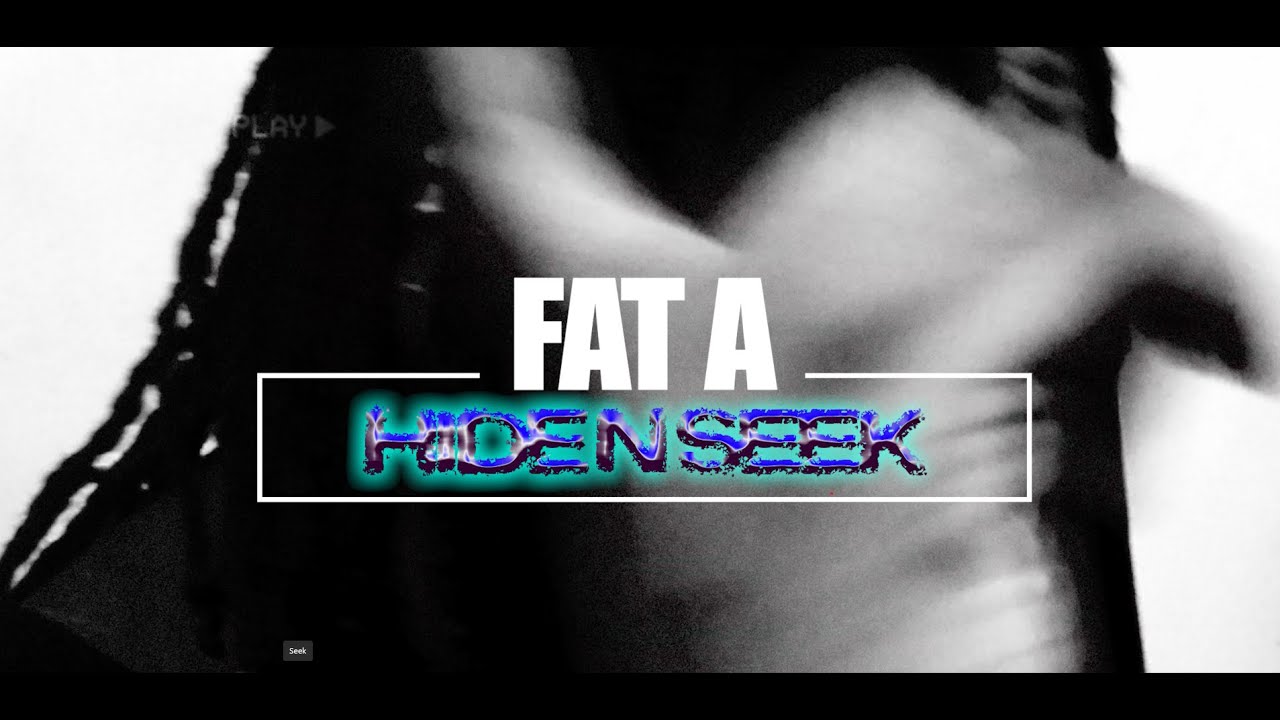 JHE AL (Fat A )- "HIDE N SEEK" - YouTube