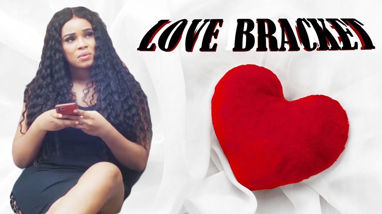 LOVE BRACKET 😍 | NOLLYWOOD MOVIE - YouTube