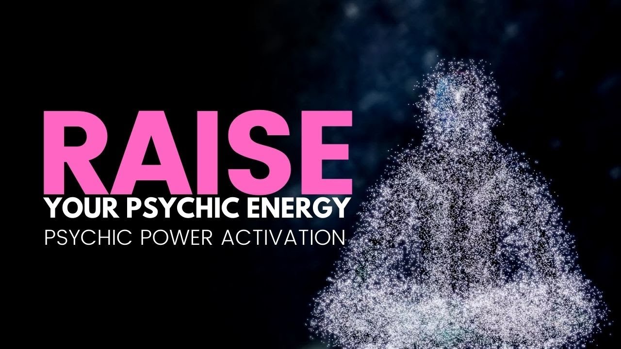 Raise Your Psychic Energy | Build Extra Sensory Perception | Psychic ...