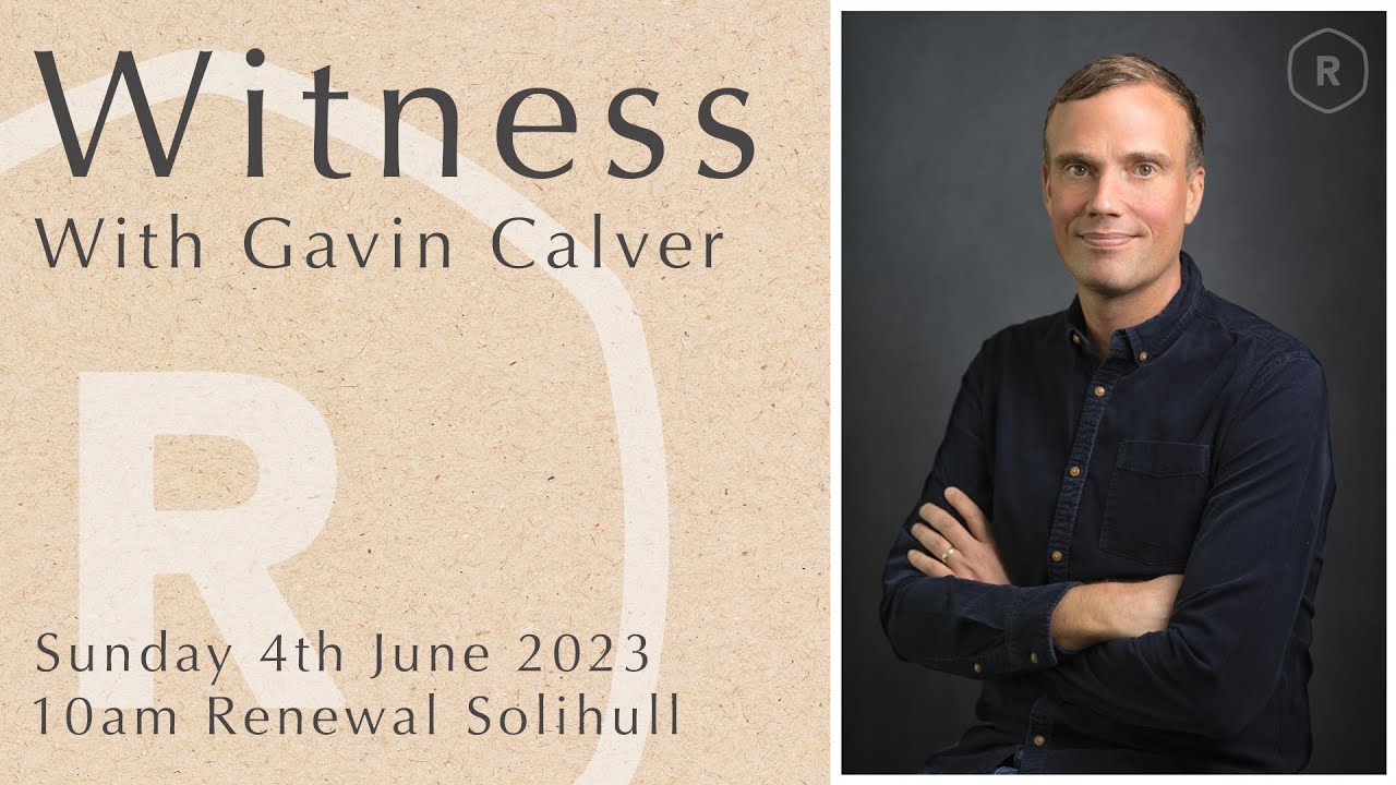 Renewal Church | Witness - Gavin Calver - YouTube