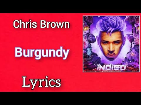 Chris Brown - Burgundy (Lyrics)