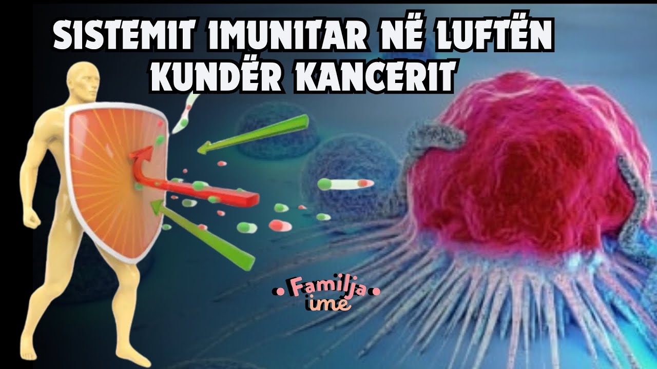 Familja ime- Imunoterapia, forcimi i sistemit imunitar në luftën kundër ...
