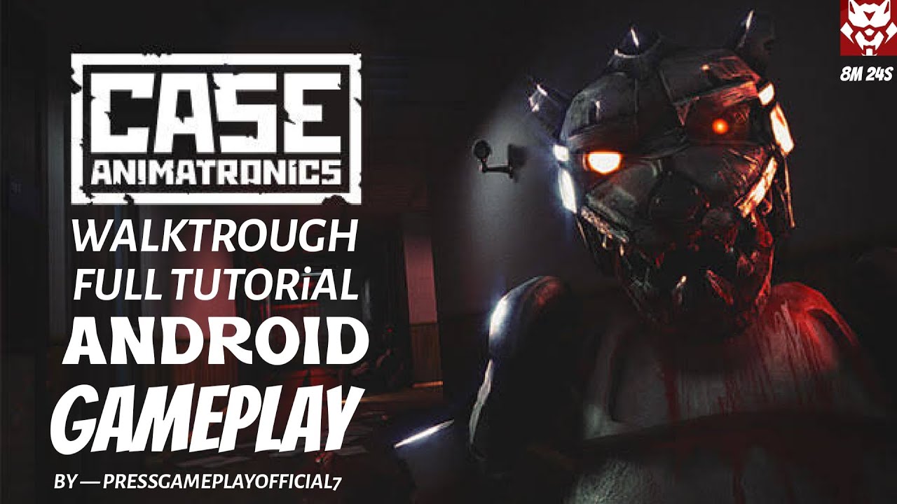 CASE: Animatronics—Survival game:(Walktrough Full Tutorial 8M 24S ...
