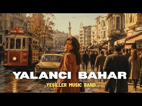 Yalancı Bahar | Yeşiller Music Band