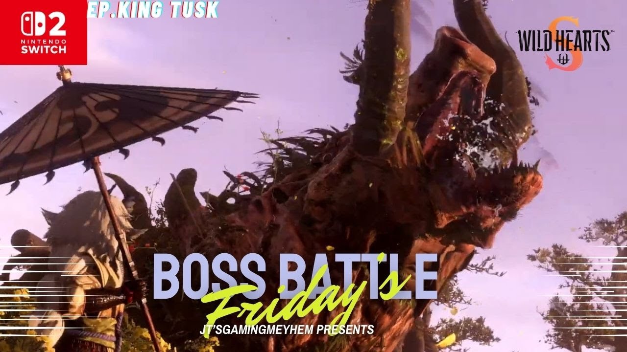 Wild Hearts S|Boss Battle Friday’s|Let’s beat up King Tusk - YouTube