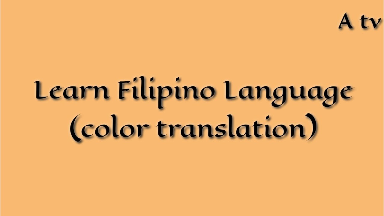 DIFFERENT COLORS IN FILIPINO LANGUAGE. - YouTube