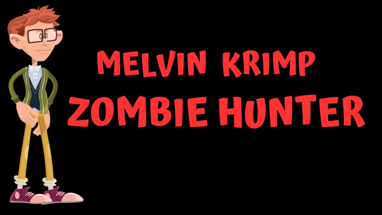 Melvin Krimp Zombie Hunter - YouTube