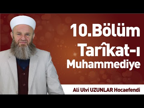 Tarikat-ı Muhammediye 10.Bölüm - Ali Ulvi UZUNLAR Hocaefendi - İLK TV