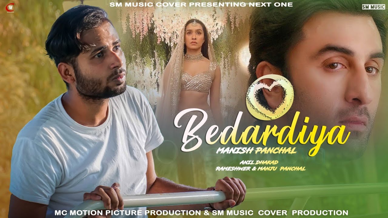 O Bedardeya | Tu Jhoothi Main Makkaar | Manish Panchal | Anil D ...