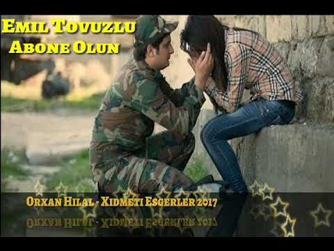 Orxan Hilal - Xidmeti Esgerler 2o17